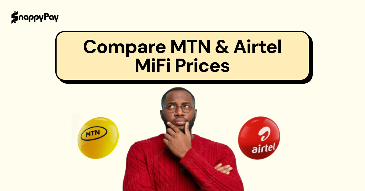 Compare MTN and Airtel MiFi Prices: Buy Data Bundles Online - SnappyPay